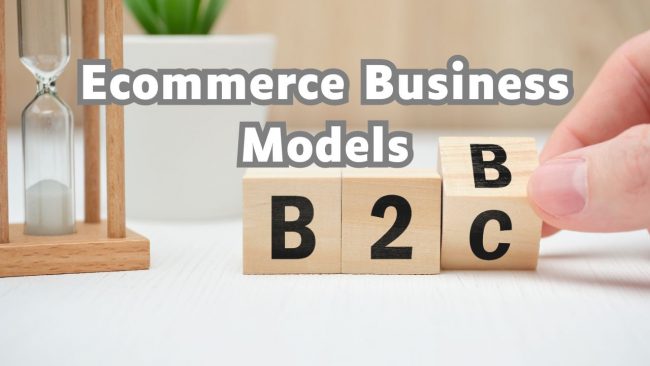 Top 6 Best Ecommerce Business Models in 2024