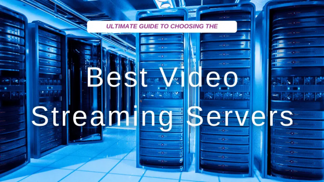 Best Video Streaming Servers Compared: Features,Pricing