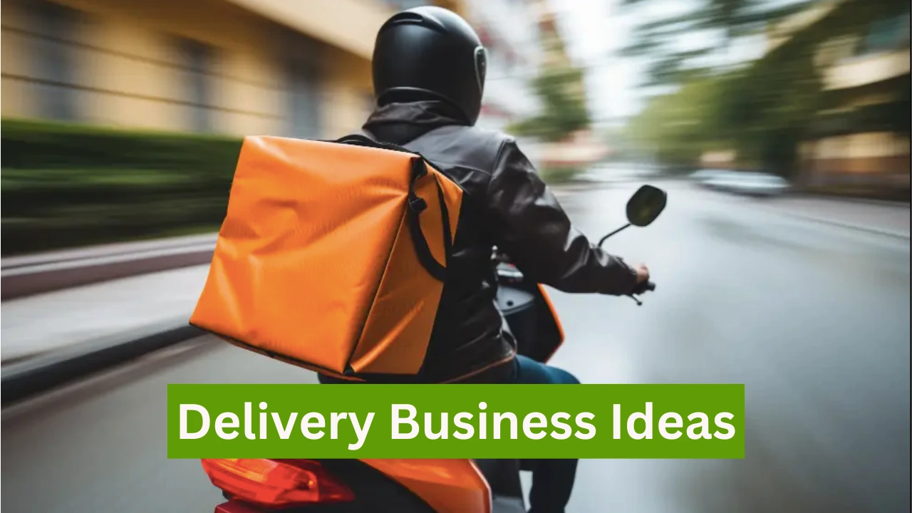 40 Delivery Business Ideas that Cost Less than $50000