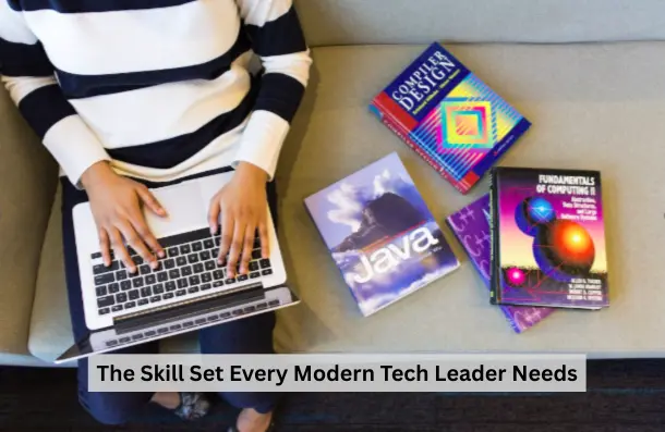 The Skill Set Every Modern Tech Leader Needs